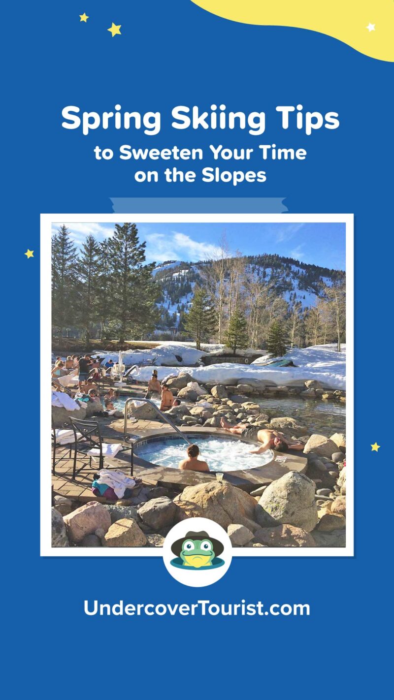 7 Spring Skiing Tips to Sweeten Your Time on the Slopes