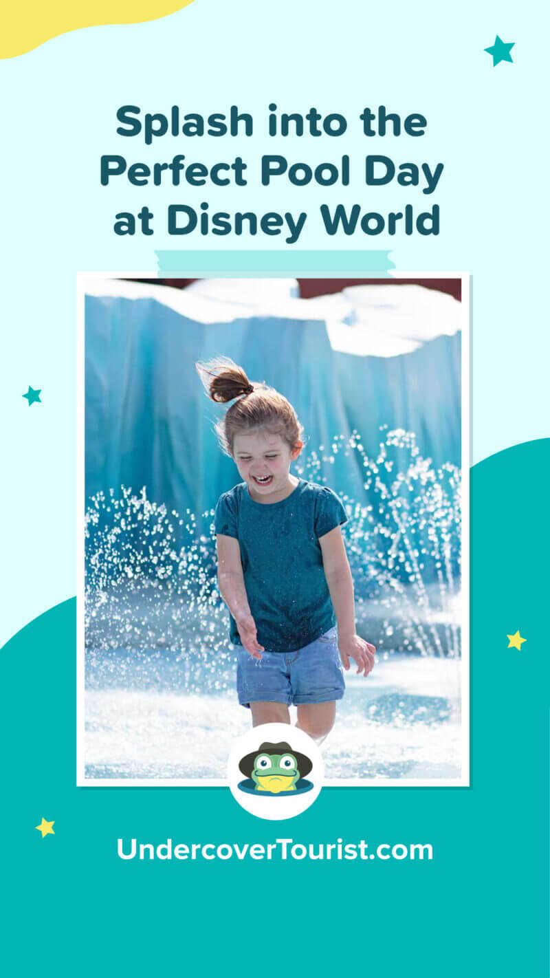 Splash into the Perfect Pool Day at Disney World