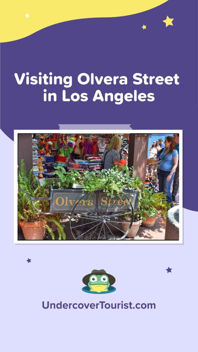 Visiting Olvera Street—The Oldest Street in Los Angeles